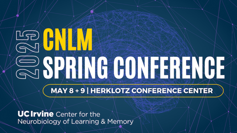 2025 CNLM Spring Meeting - Center for the Neurobiology of Learning and Memory | UCI CNLM
